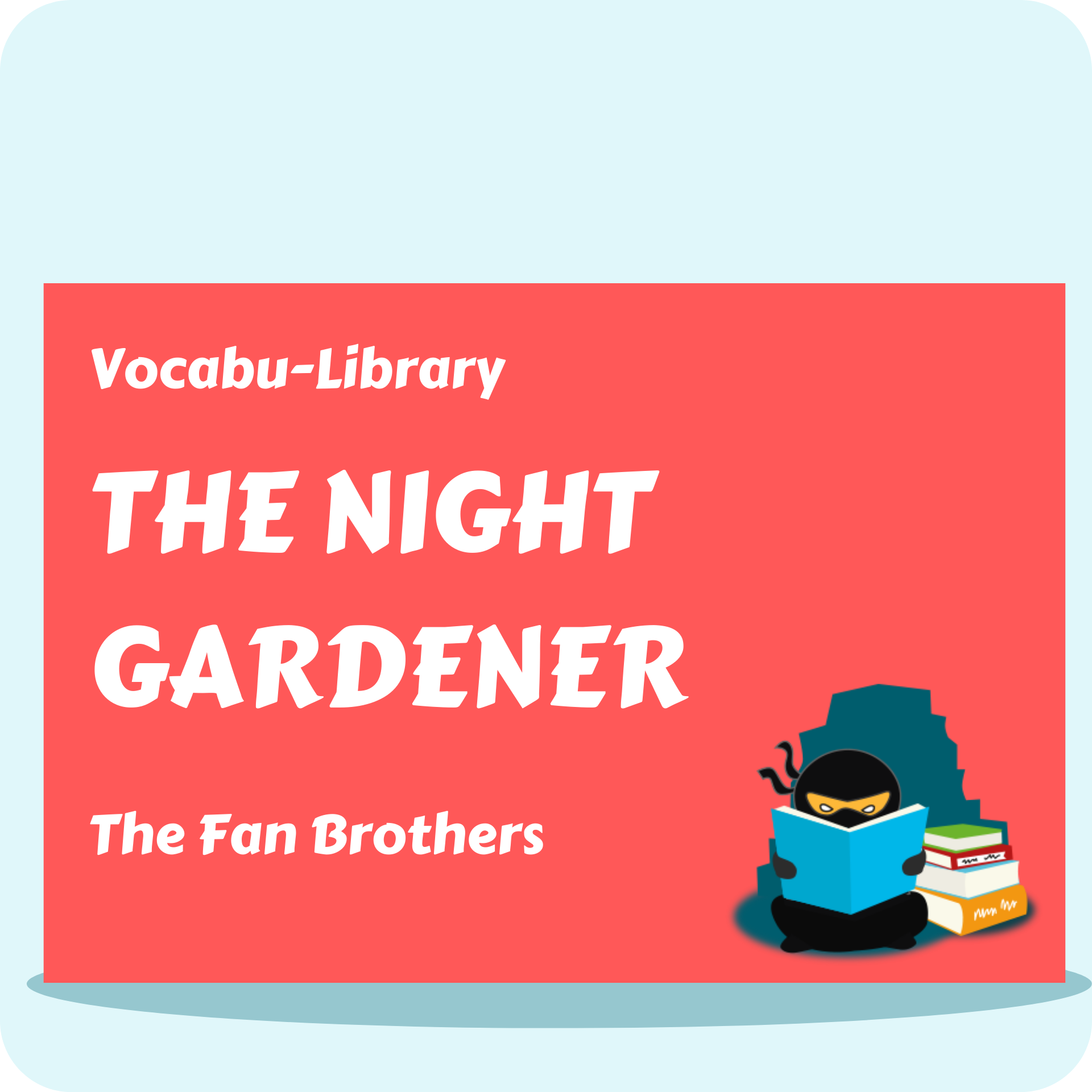 The Night Gardener – Vocabulary Ninja