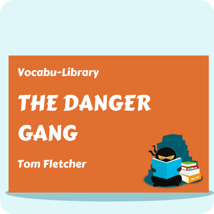 The Danger Gang – Vocabulary Ninja