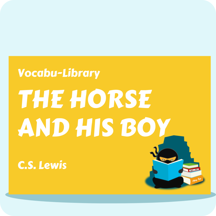 The Horse and his Boy – Vocabulary Ninja