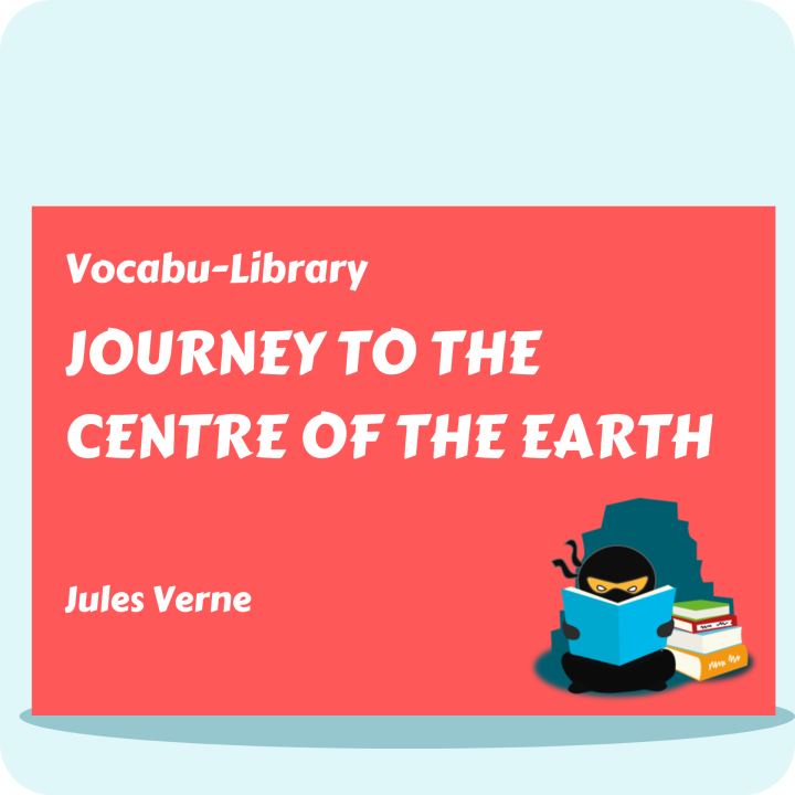 Journey to the Centre of the Earth – Vocabulary Ninja