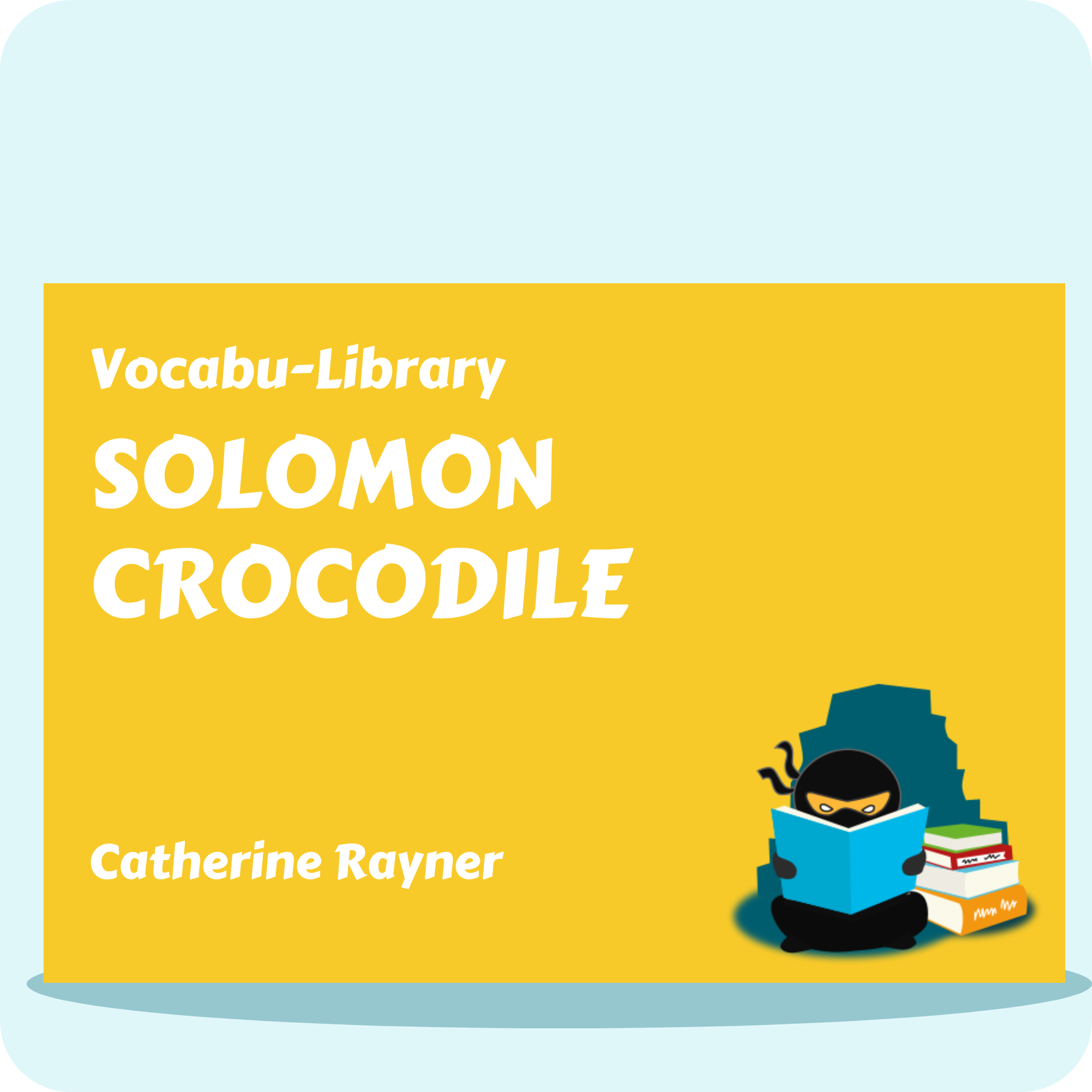 Solomon Crocodile – Vocabulary Ninja