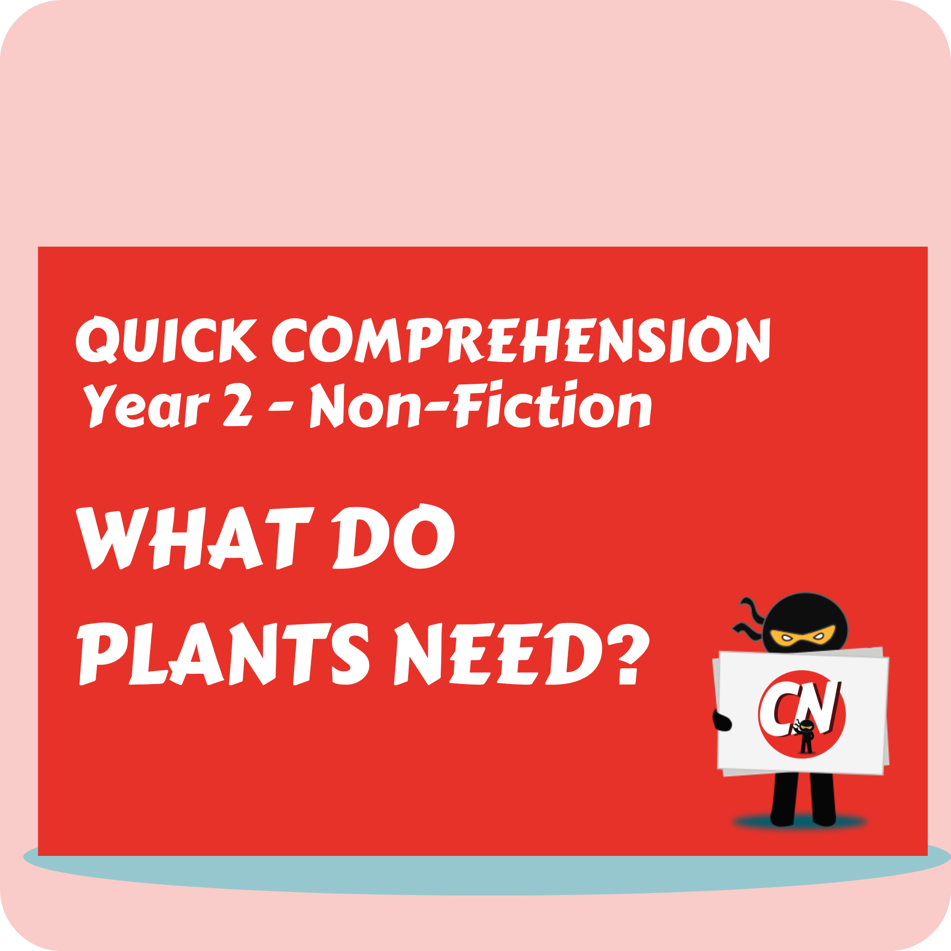 Quick Comprehension – Year 2 – Non-Fiction – What Do Plants Need ...