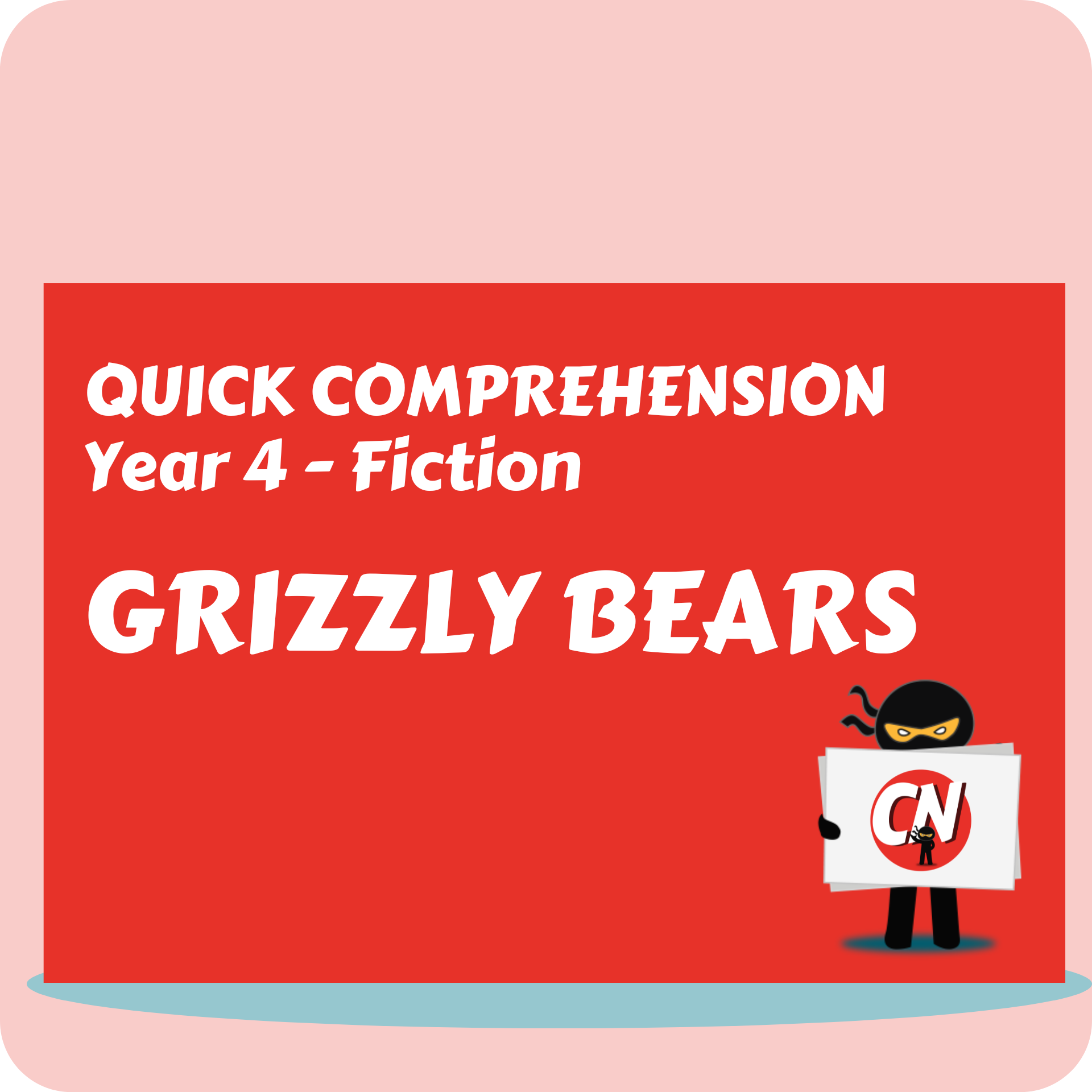 Quick Comprehension – Year 4 – Fiction – Grizzly Bears – Vocabulary Ninja