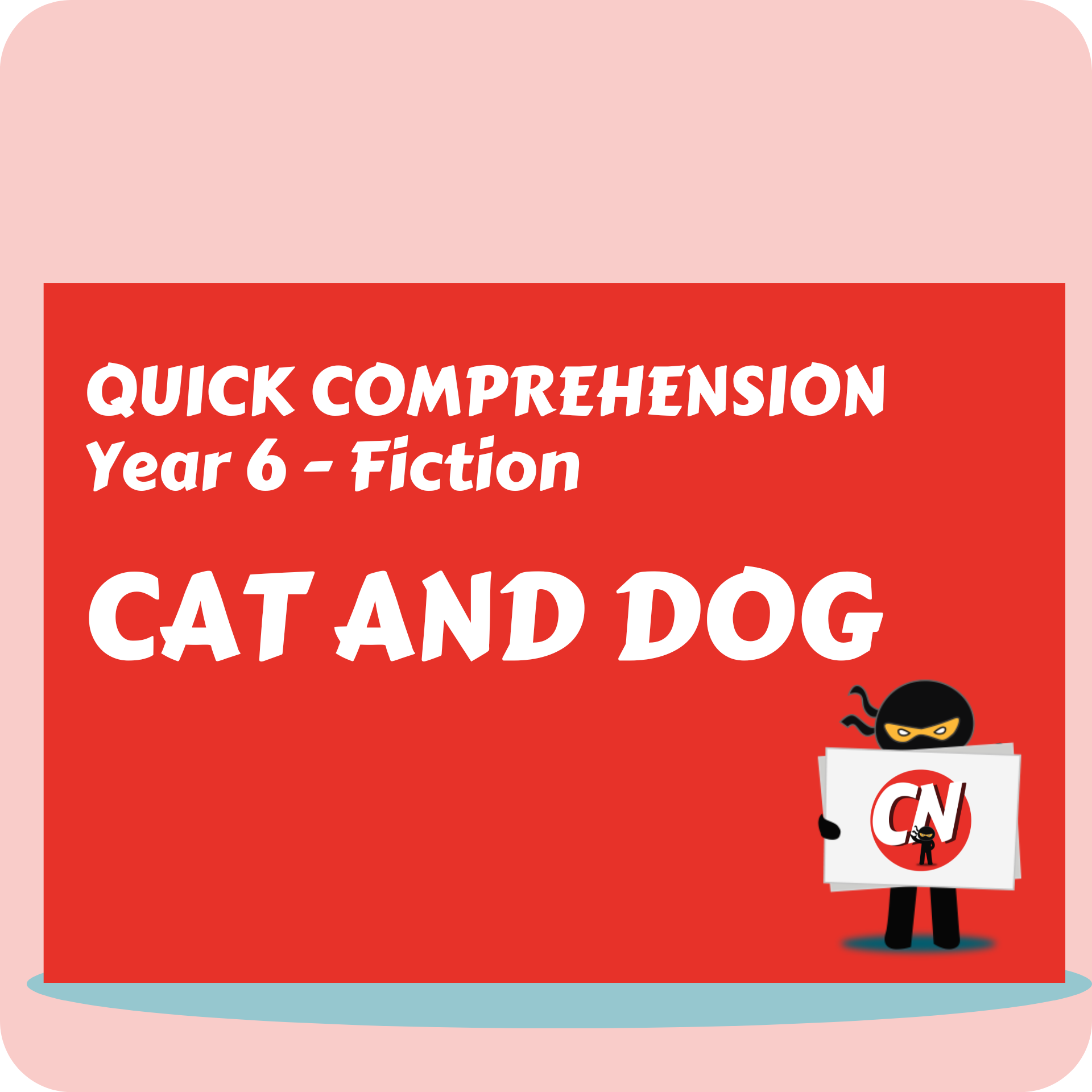 Quick Comprehension – Year 6 – Fiction – Cat and Dog – Vocabulary Ninja