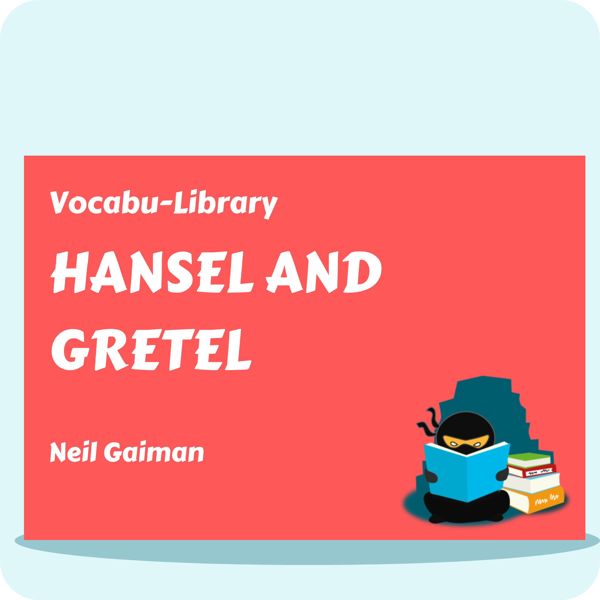Hansel and Gretel – Vocabulary Ninja