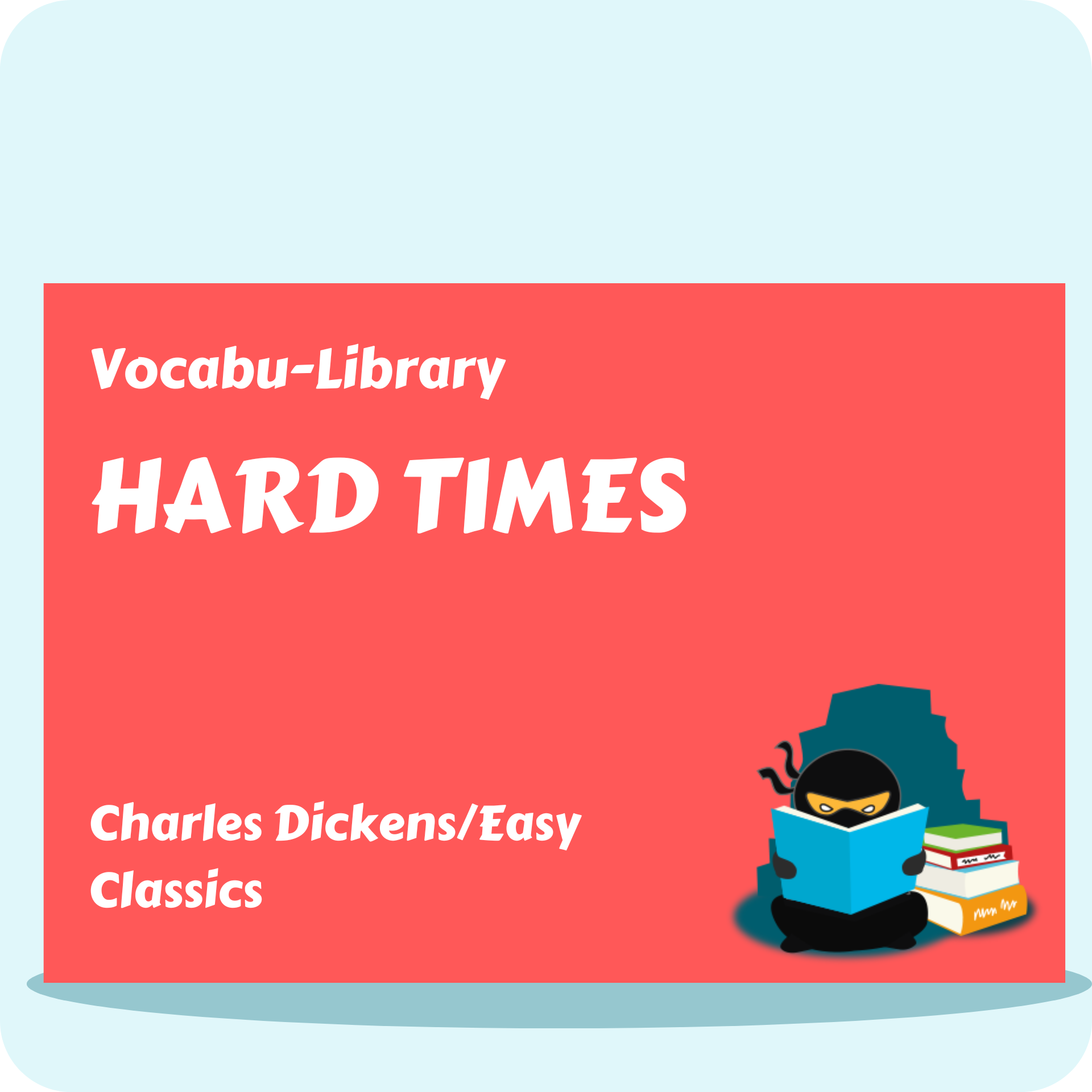 Hard Times – Vocabulary Ninja