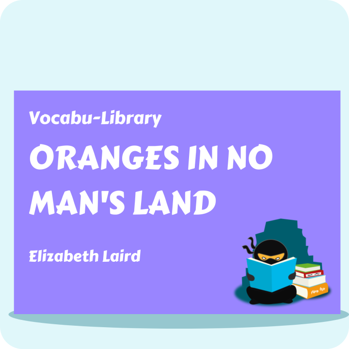 Oranges in No Man’s Land – Vocabulary Ninja