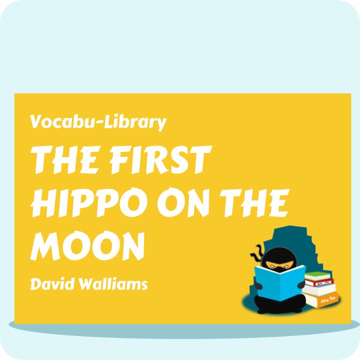 The First Hippo on the Moon – Vocabulary Ninja