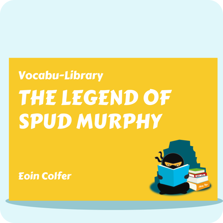 The Legend of Spud Murphy – Vocabulary Ninja
