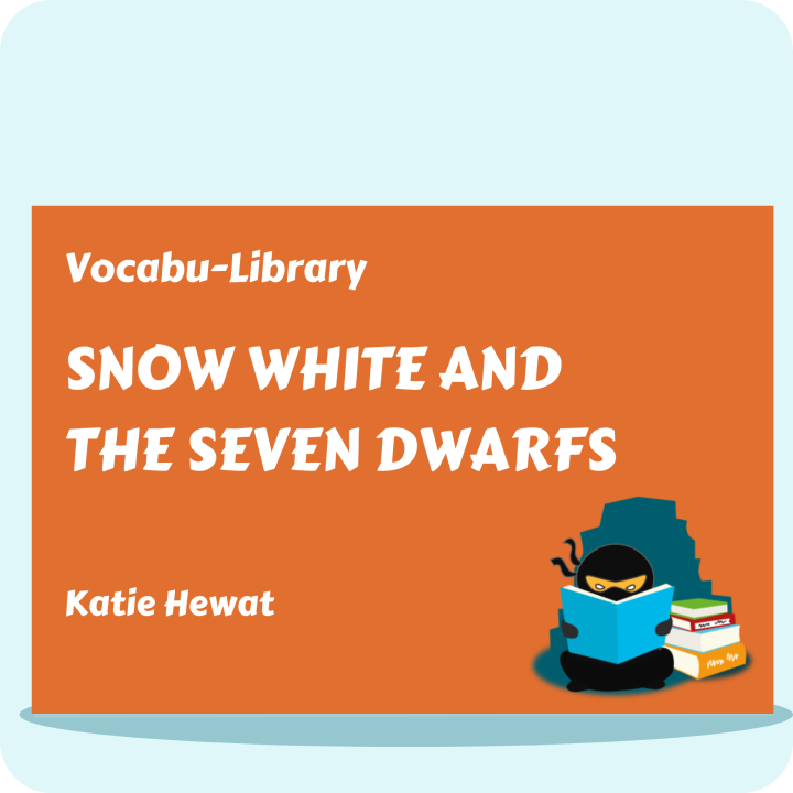 Snow White and the Seven Dwarfs – Vocabulary Ninja