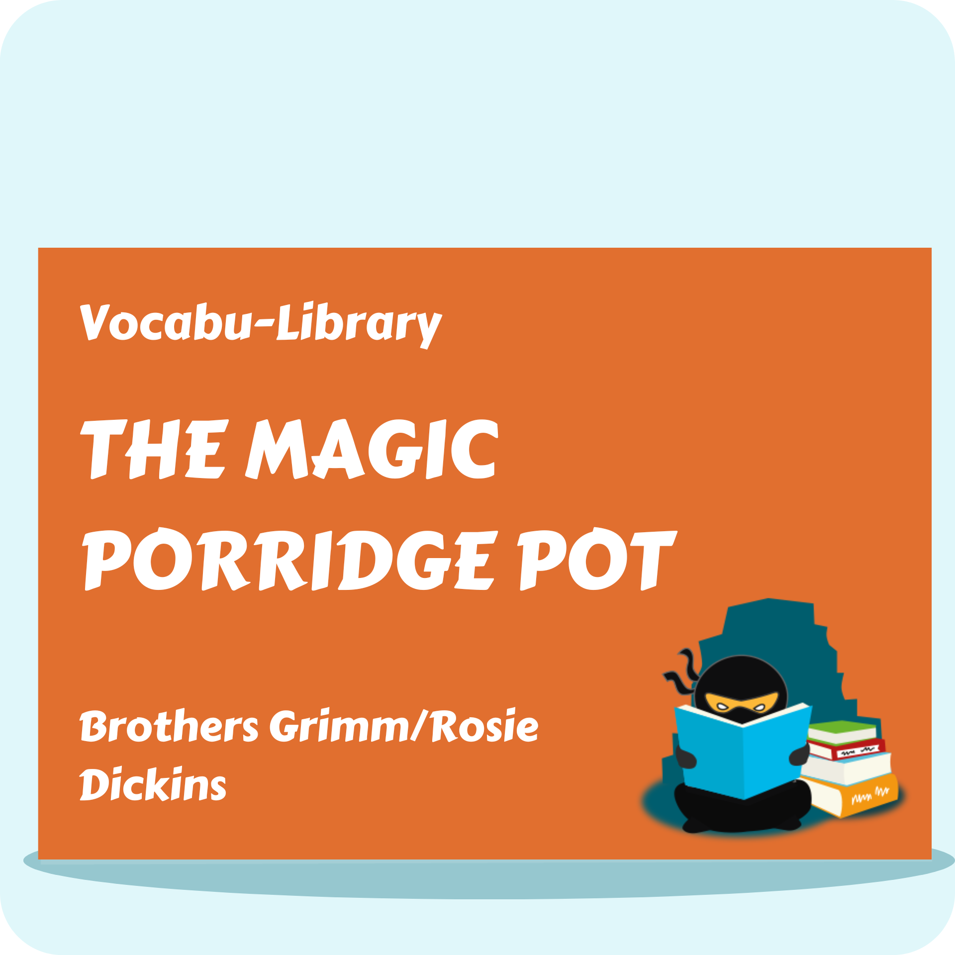 The Magic Porridge Pot – Vocabulary Ninja