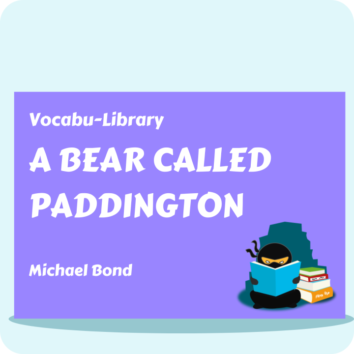 A Bear Called Paddington – Vocabulary Ninja