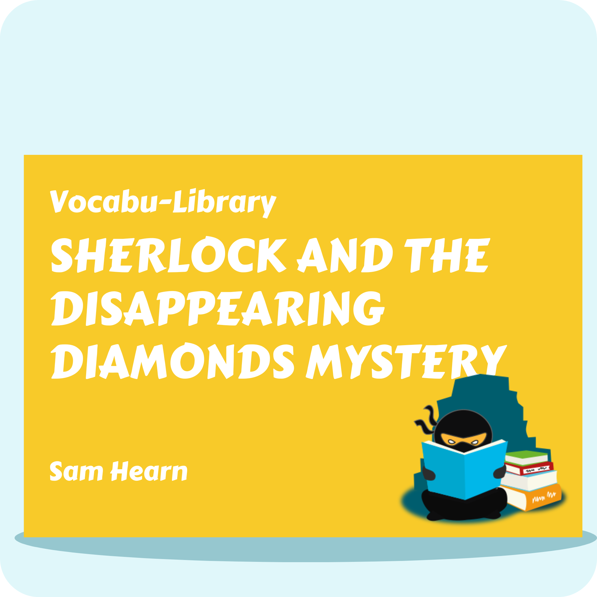 Sherlock and the Disappearing Diamond Mystery – Vocabulary Ninja