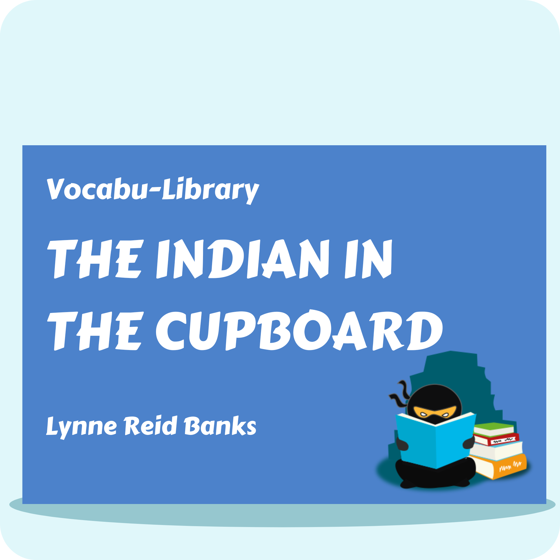 The Indian in the Cupboard – Vocabulary Ninja