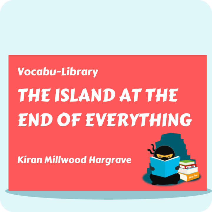 The Island at the End of Everything – Vocabulary Ninja