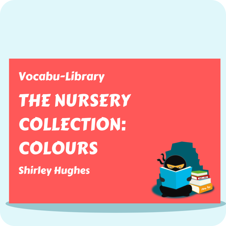 The Nursery Collection: Colours – Vocabulary Ninja