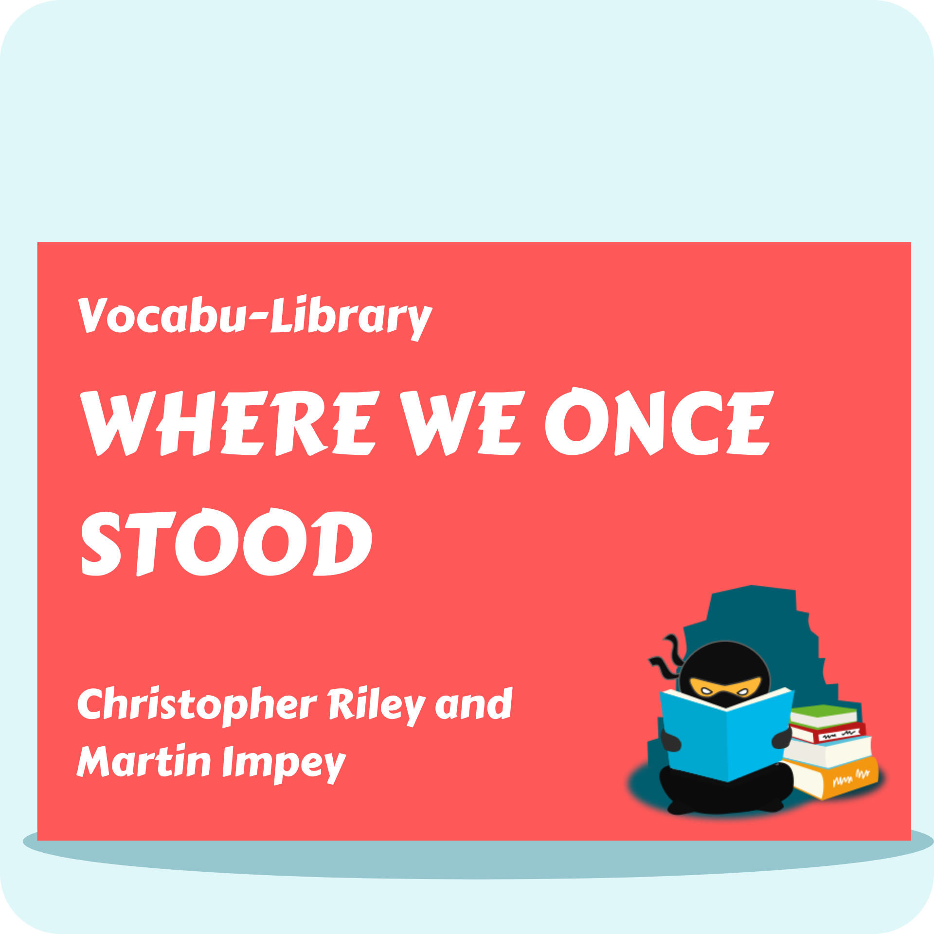 Where We Once Stood – Vocabulary Ninja