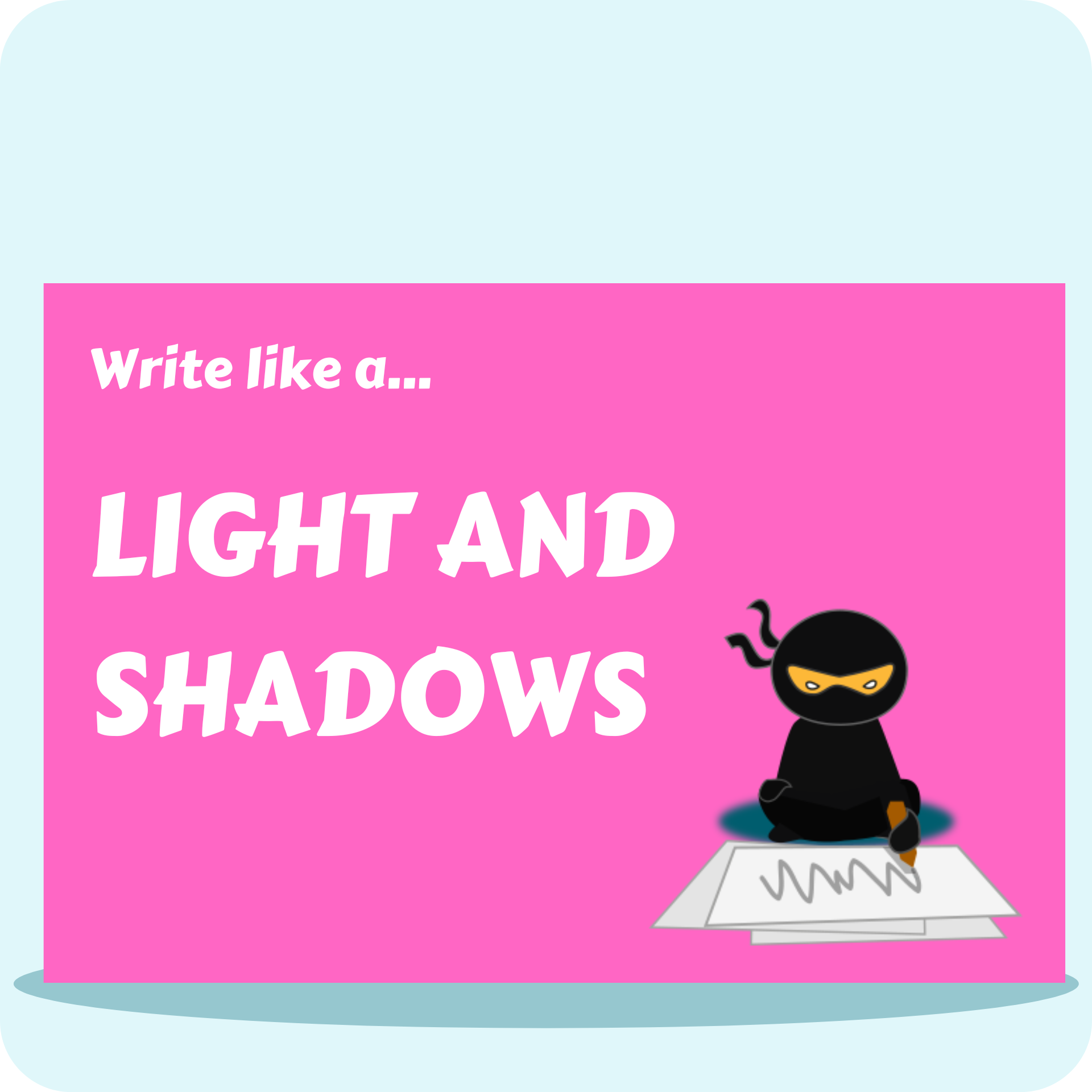 Write Like A…Light and Shadow – Vocabulary Ninja