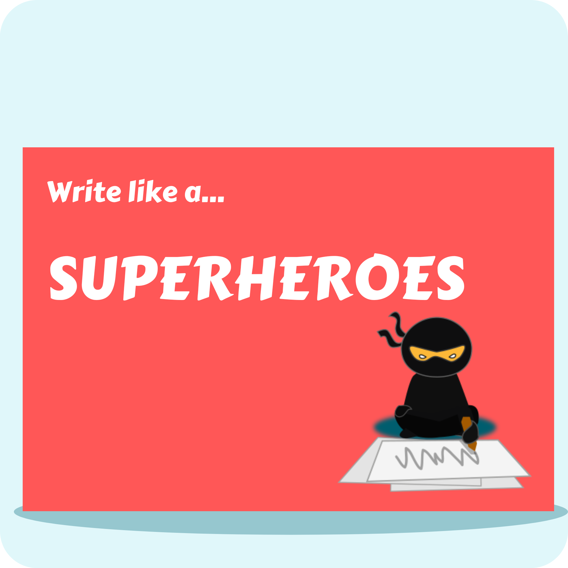 Write Like A…Superheroes – Vocabulary Ninja