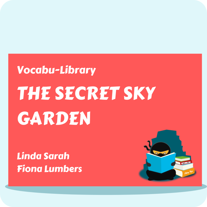 The Secret Sky Garden – Vocabulary Ninja