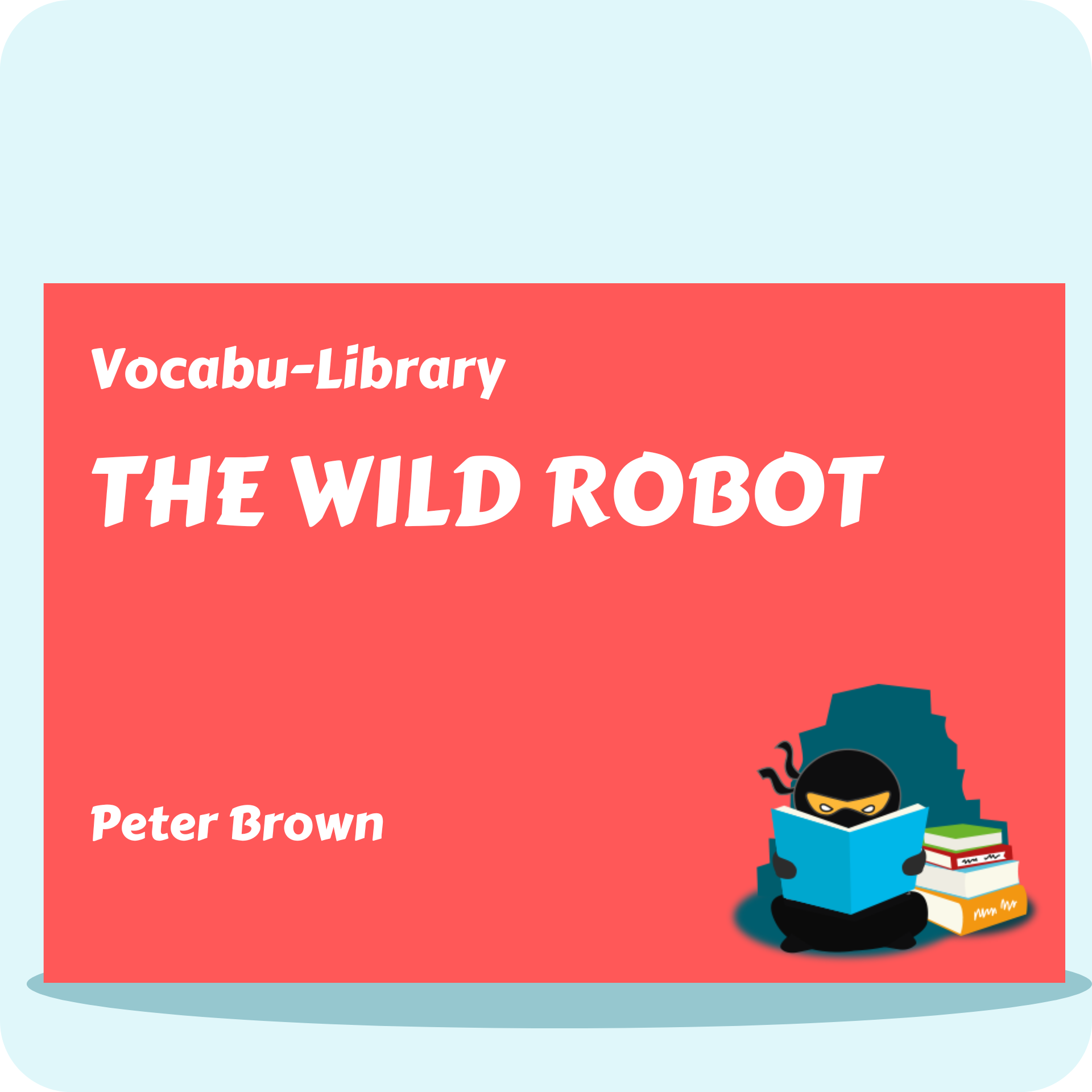 The Wild Robot – Vocabulary Ninja