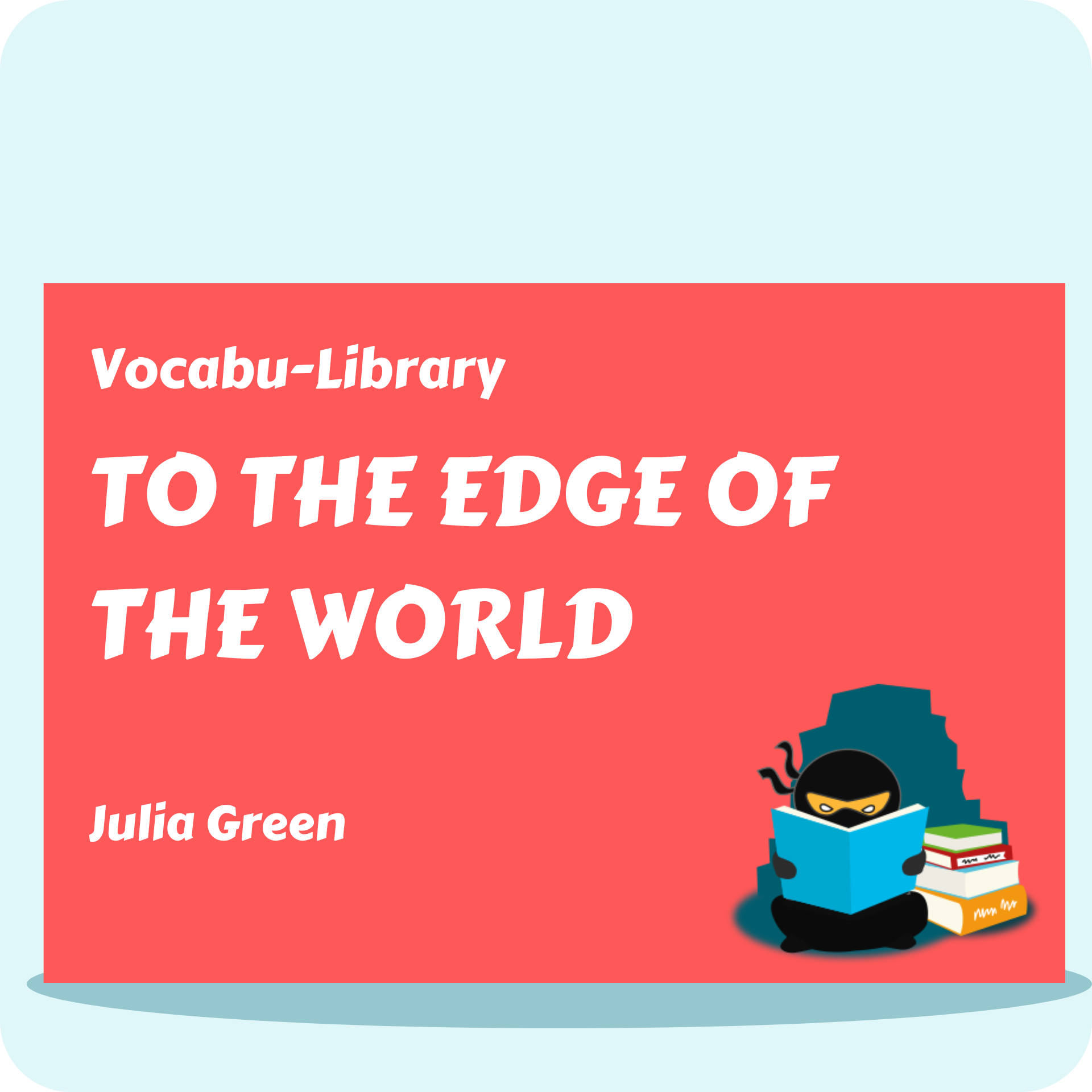 To The Edge of the World – Vocabulary Ninja