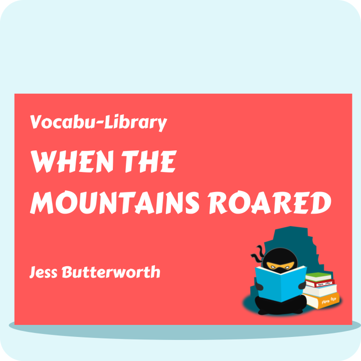 When the Mountains Roared – Vocabulary Ninja
