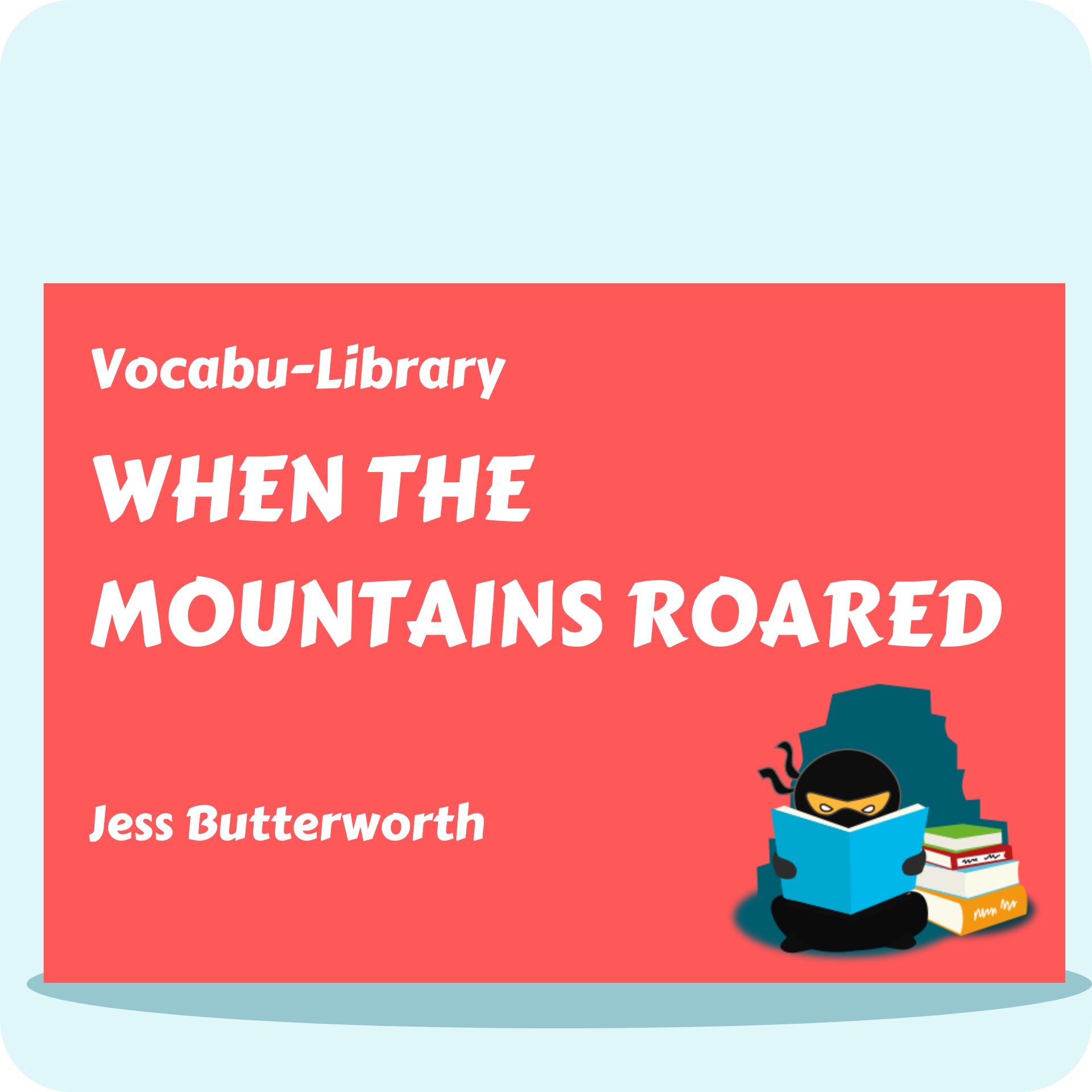 When the Mountains Roared – Vocabulary Ninja