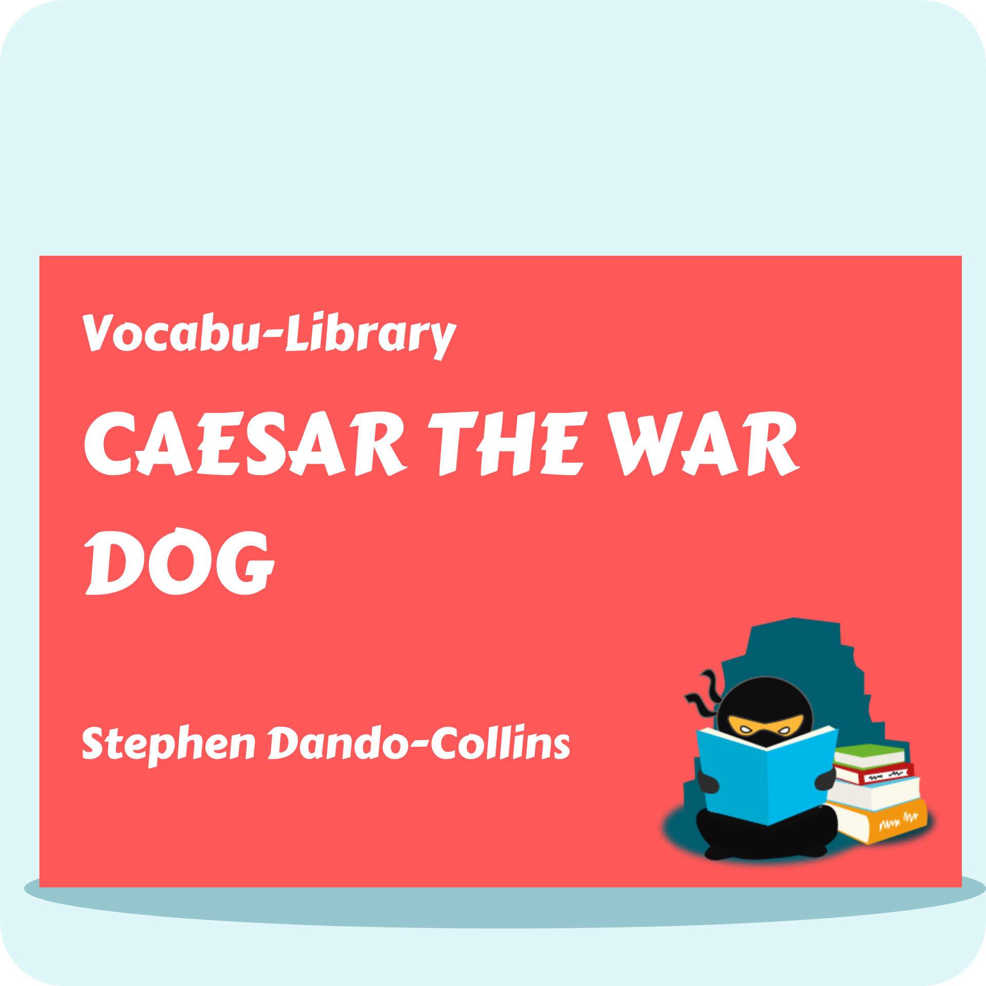 Caesar the War Dog – Vocabulary Ninja