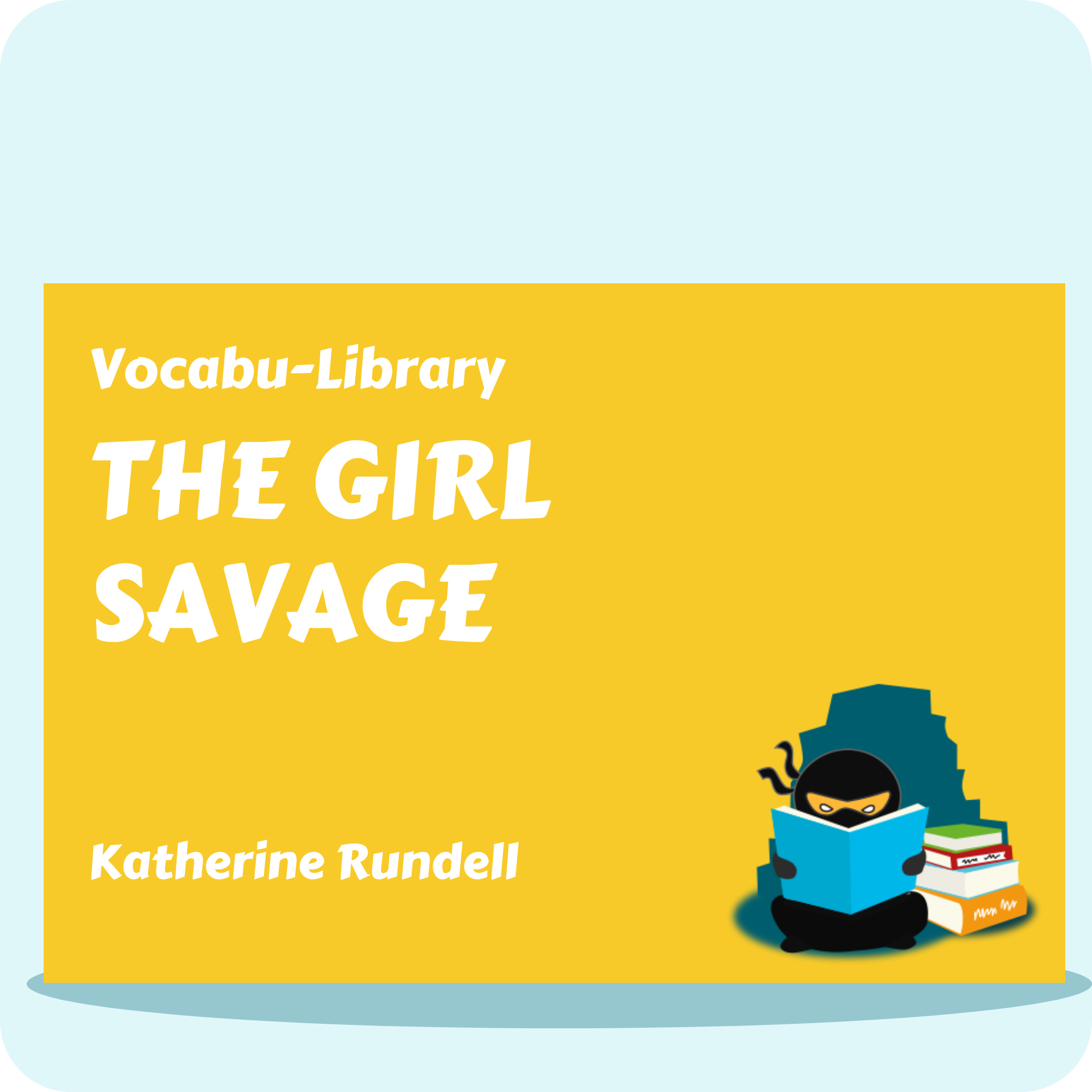 The Girl Savage – Vocabulary Ninja