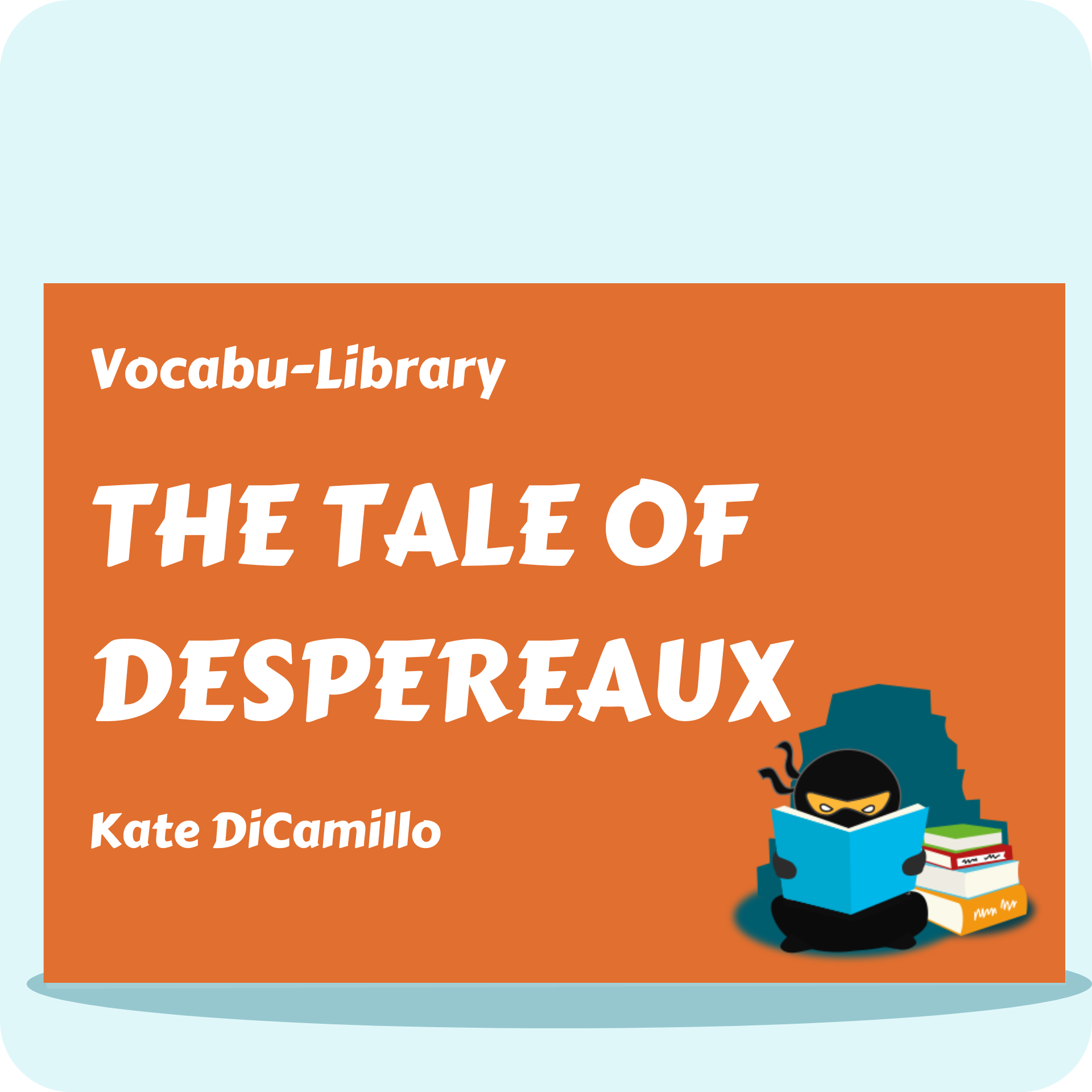 The Tale of Despereaux – Vocabulary Ninja