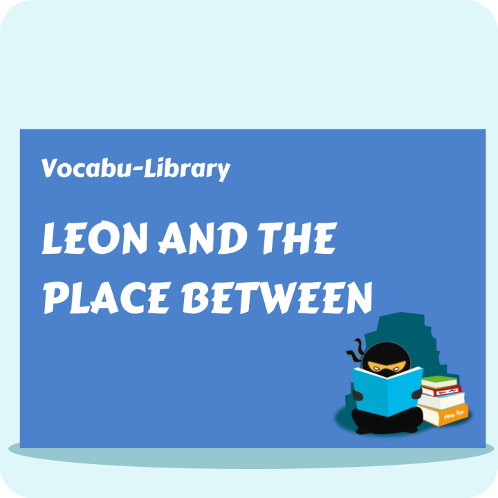 Leon and the Place Between – Vocabulary Ninja